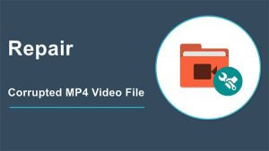 3 Proven Ways to Repair Corrupted MP4 Files